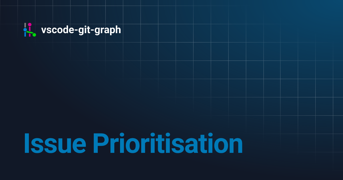 Issue Prioritisation | vscode-git-graph